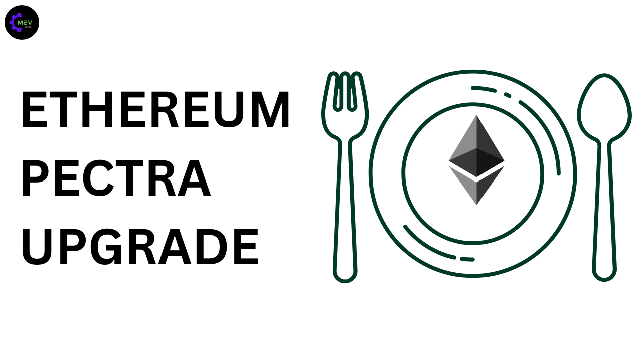 Ethereums New PECTRA UPGRADE and its Importance - Mevengine